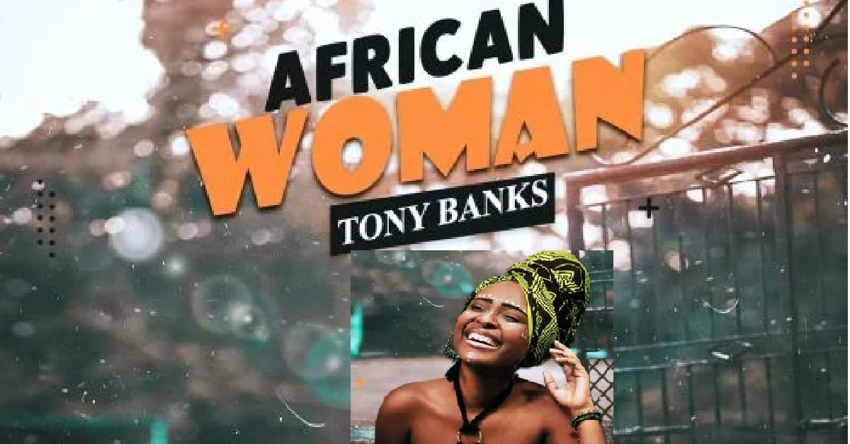 Tony Banks - African Woman (Download Audio)